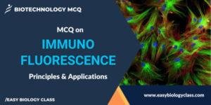 MCQ on Immunofluorescence | EasyBiologyClass